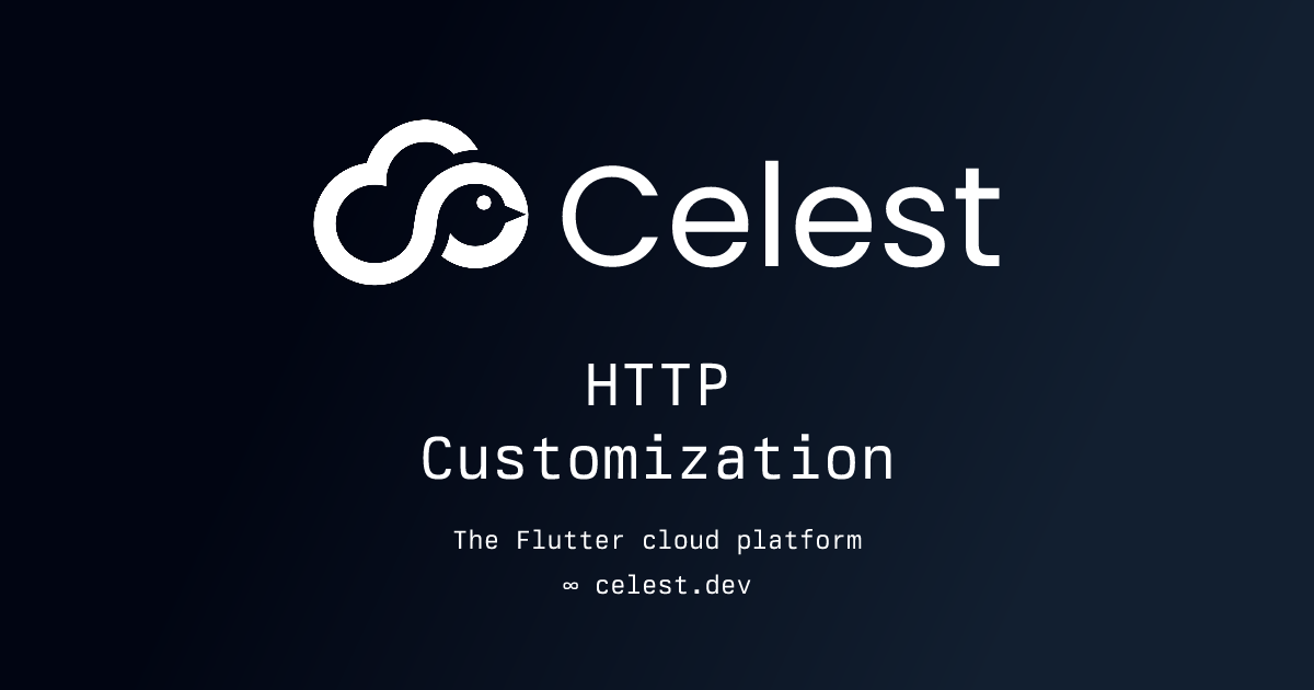 HTTP Customization | Celest